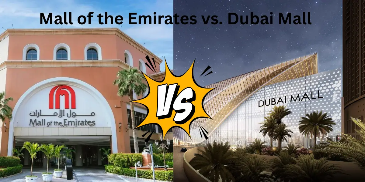 Mall of the Emirates vs Dubai Mall: Which Is Better? Guide - AlSummer